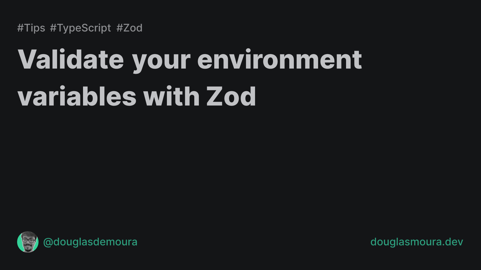 Validate your environment variables with Zod | Douglas Moura