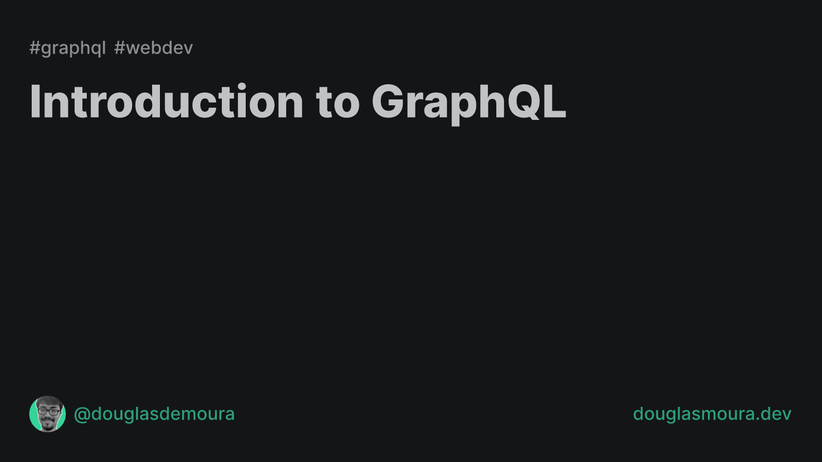 Introduction to GraphQL | Douglas Moura