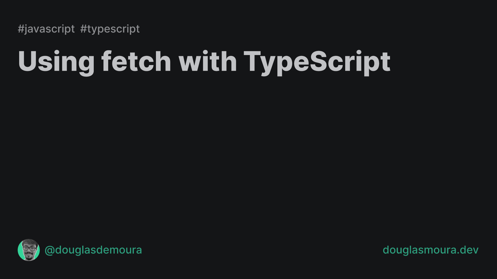 Using fetch with TypeScript | Douglas Moura